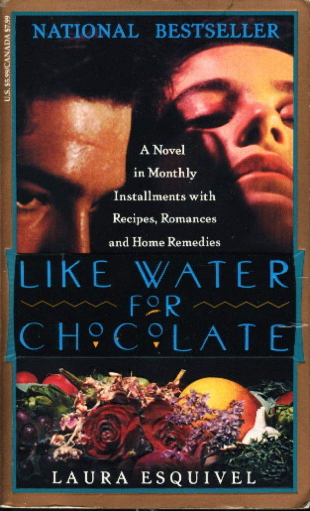 Like Water for Chocolate: A Novel in Monthly Installments, with Recipes ...