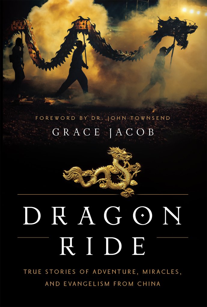 Dragon Ride: True Stories of Adventure, Miracles, and Evangelism from ...