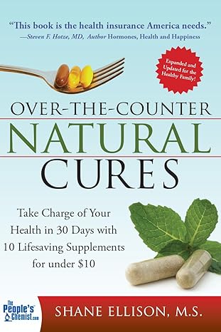 Over the Counter Natural Cures, Expanded Edition: Take Charge of Your ...