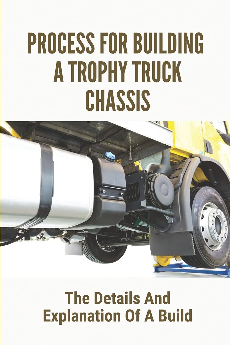 Buy Process For Building A Trophy Truck Chassis: The Details And ...