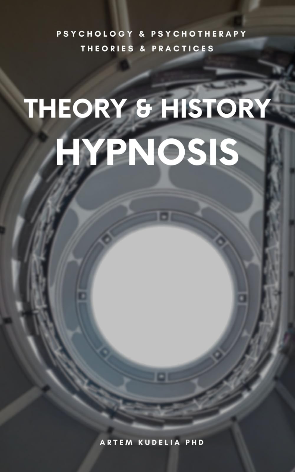 Theory & History of Hypnosis: Exploring Altered State of Mind in Trance ...
