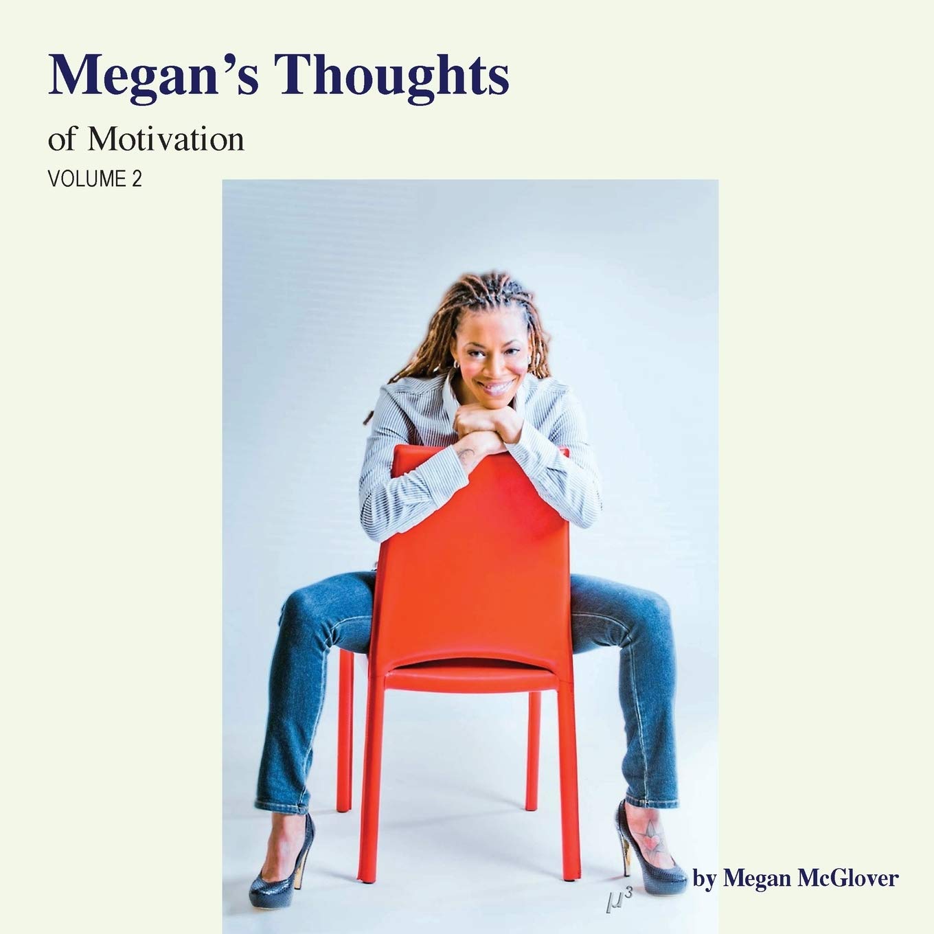 Megan's Thoughts of Motivation - Volume 2: McGlover, Megan ...