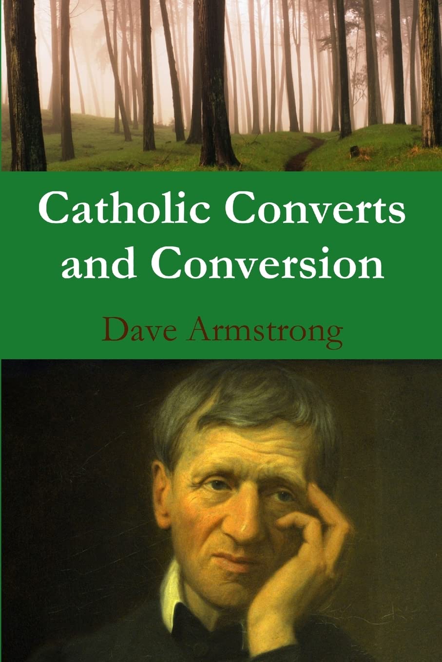 Catholic Converts and Conversion: Armstrong, Dave: 9781300918608 ...