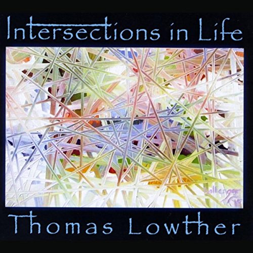 Amazon.com: Intersections in Life : Thomas Lowther: Digital Music