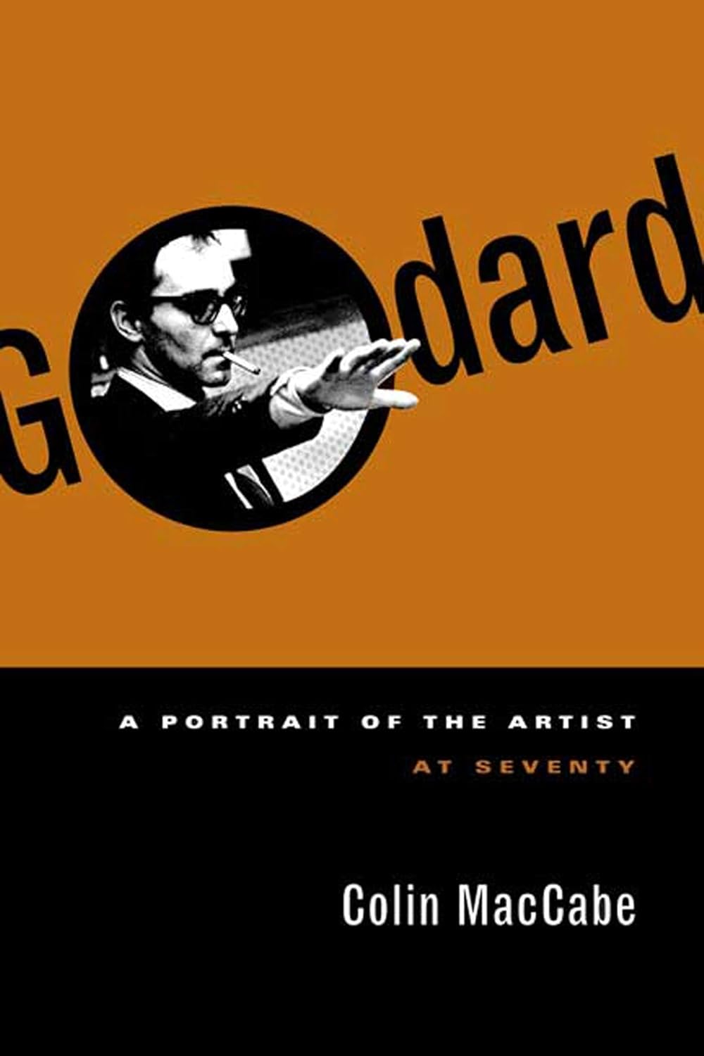 Godard: A Portrait of the Artist at Seventy: MacCabe, Colin ...