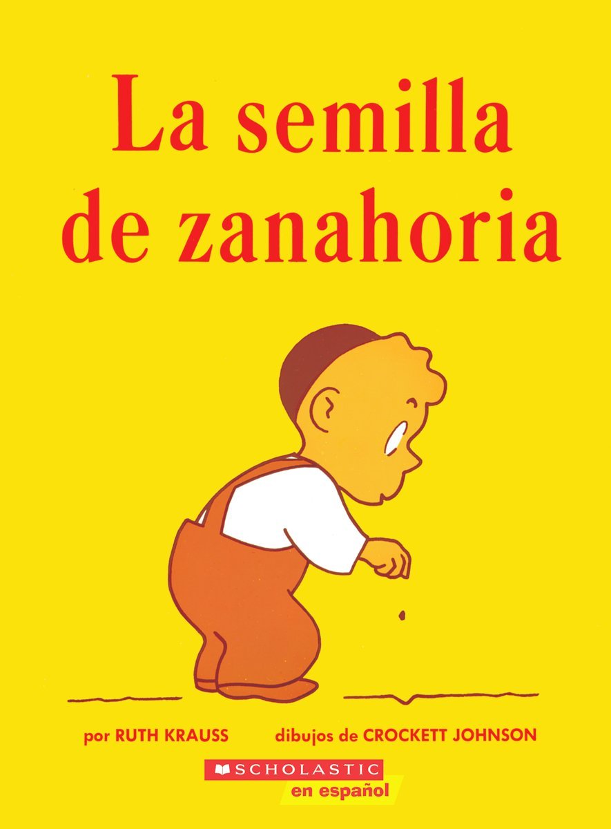 La Semilla de Zanahoria (the Carrot Seed): (Spanish language edition of ...