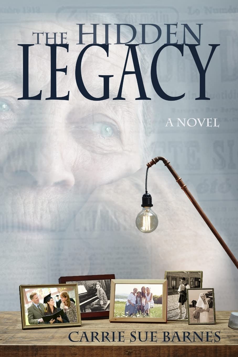 The Hidden Legacy: A Novel: Barnes, Carrie Sue: 9781946708298: Amazon ...
