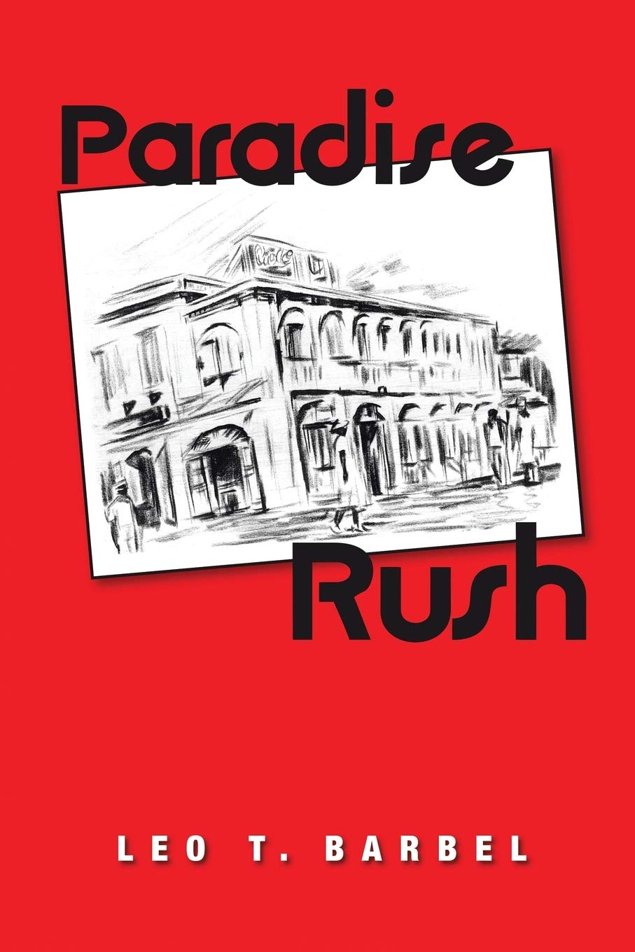 Paradise Rush: Barbel, Leo T.: 9781493119219: Amazon.com: Books