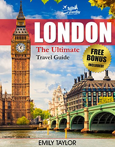 LONDON: The Ultimate Travel Guide With Essential Tips About What To See ...