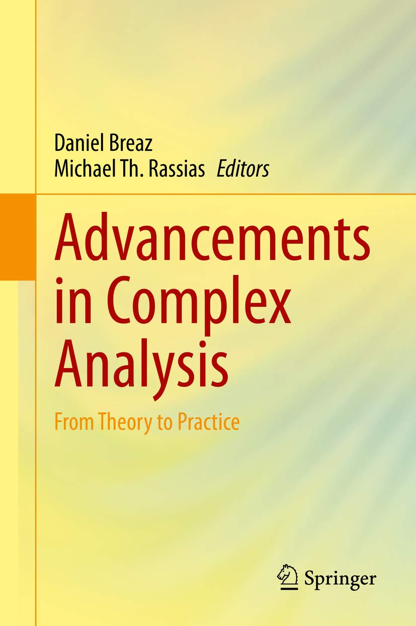 Advancements in Complex Analysis: From Theory to Practice 1st ed. 2020 ...