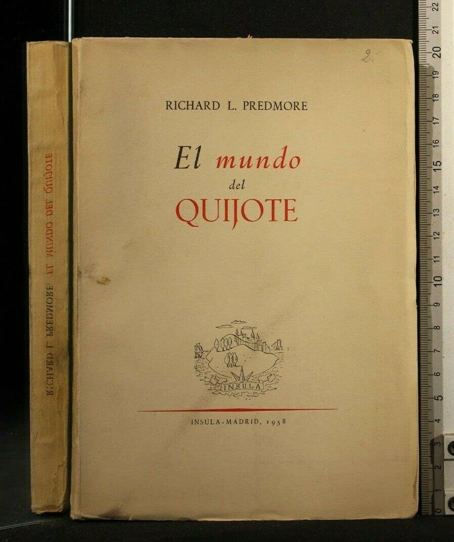 El mundo del Quijote: Richard Lionel Predmore: Amazon.com: Books