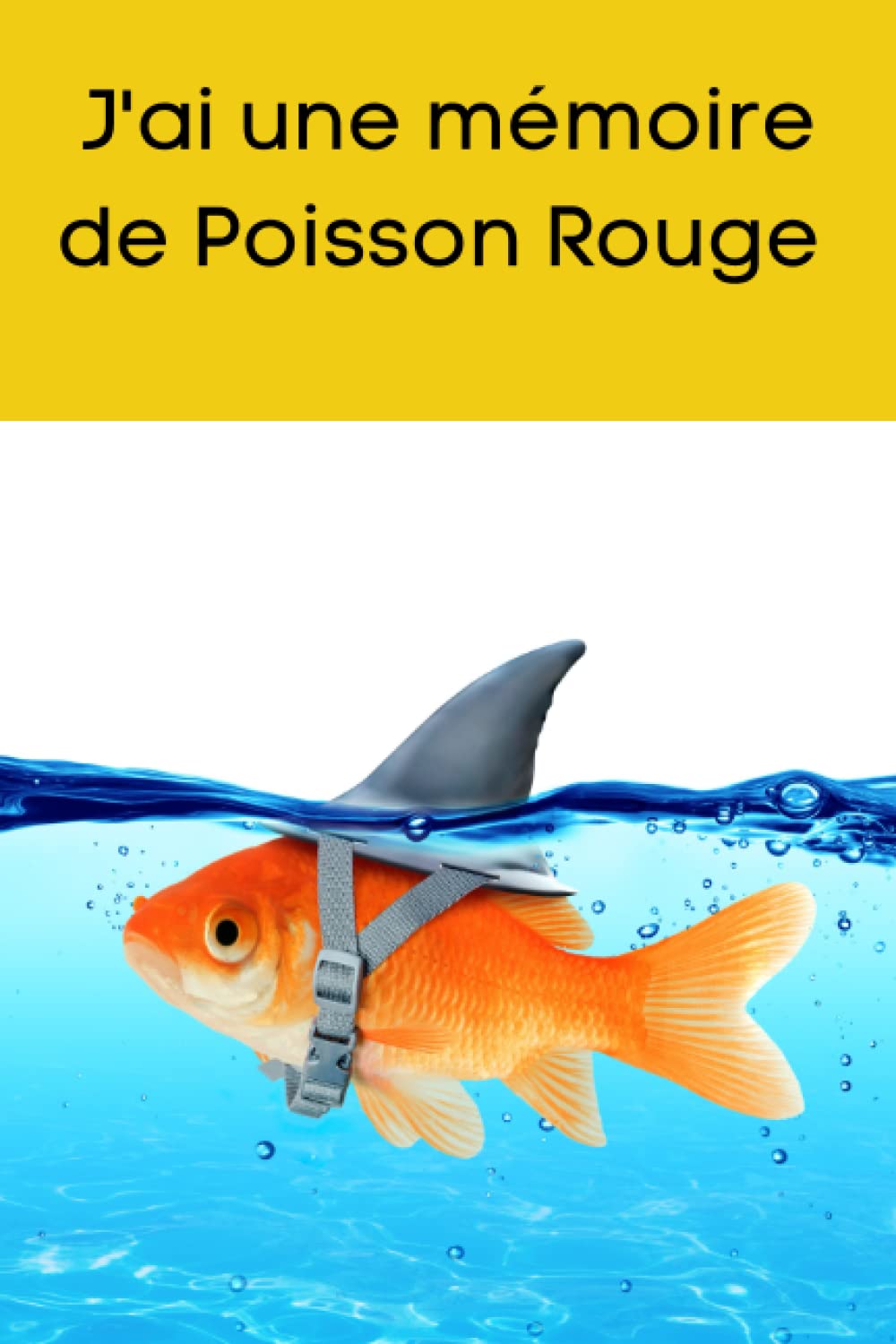 Buy J'ai une mémoire de Poisson Rouge: Carnet de Mots de Passe, Poisson ...