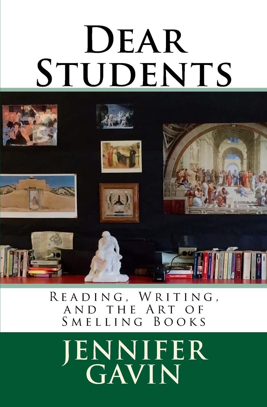 Dear Students: Reading, Writing, and the Art of Smelling Books: Gavin ...