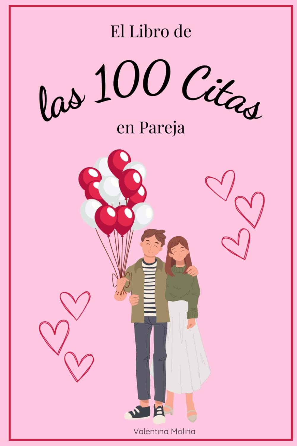 El Libro de las 100 Citas en Pareja: Ideas de Citas para Conocer Mejor ...