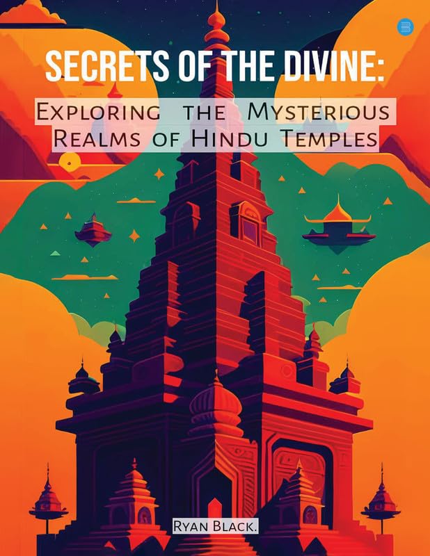 Buy Secrets of the Divine: Exploring the Mysterious Realms of Hindu ...