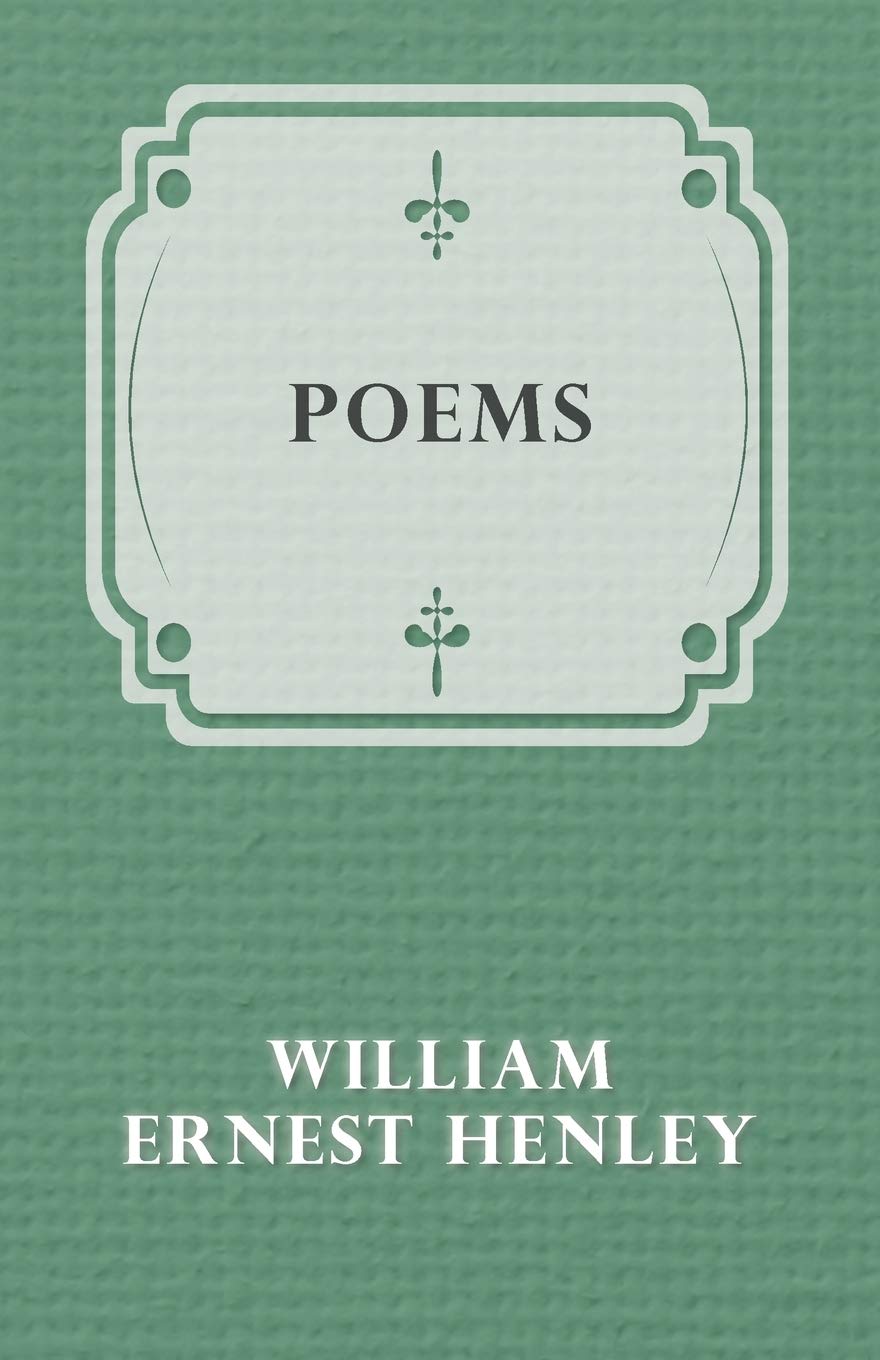 Poems: Henley, William Ernest: 9781473322462: Amazon.com: Books