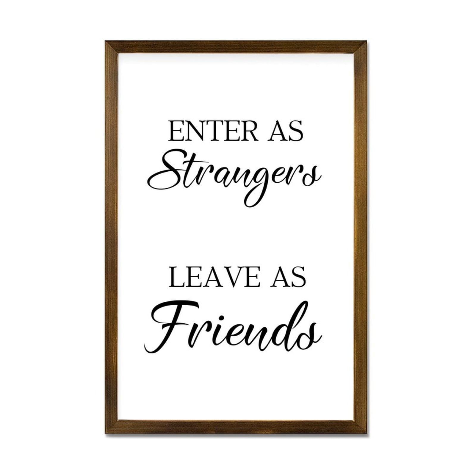 Come As Strangers Leave As Friends Quotes
