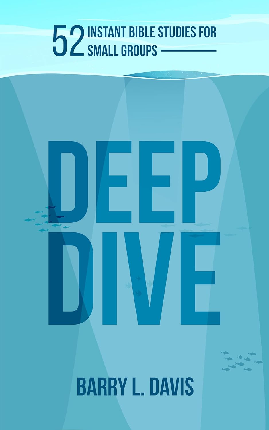 Deep Dive: 52 Instant Bible Studies for Small Groups (Deep Dive Instant ...