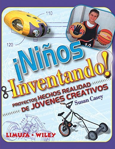 Ninos inventando/ Kids Inventing: Proyectos hechos realidad de jovenes ...