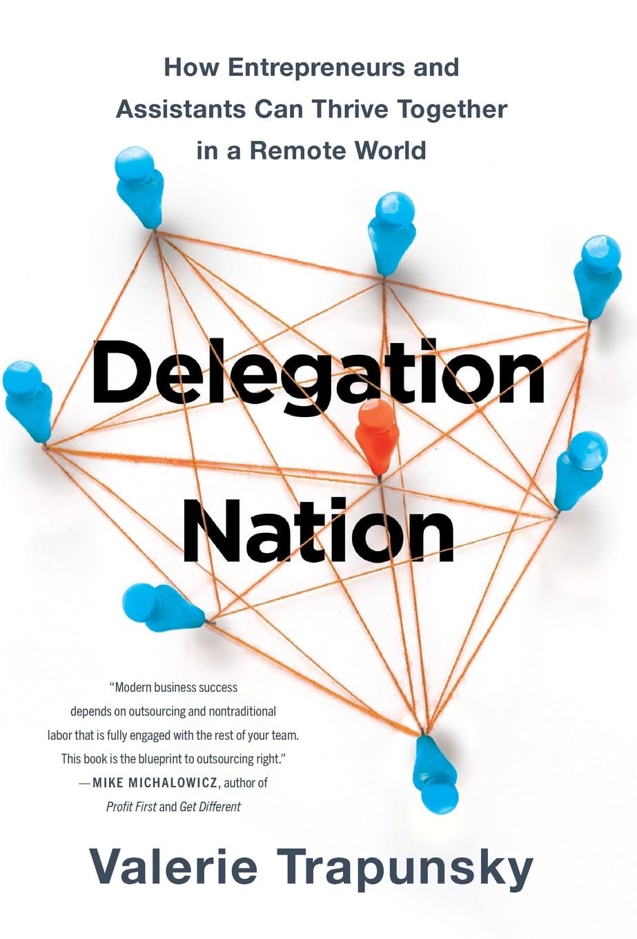 Amazon.com: Delegation Nation: How Entrepreneurs and Assistants Can ...