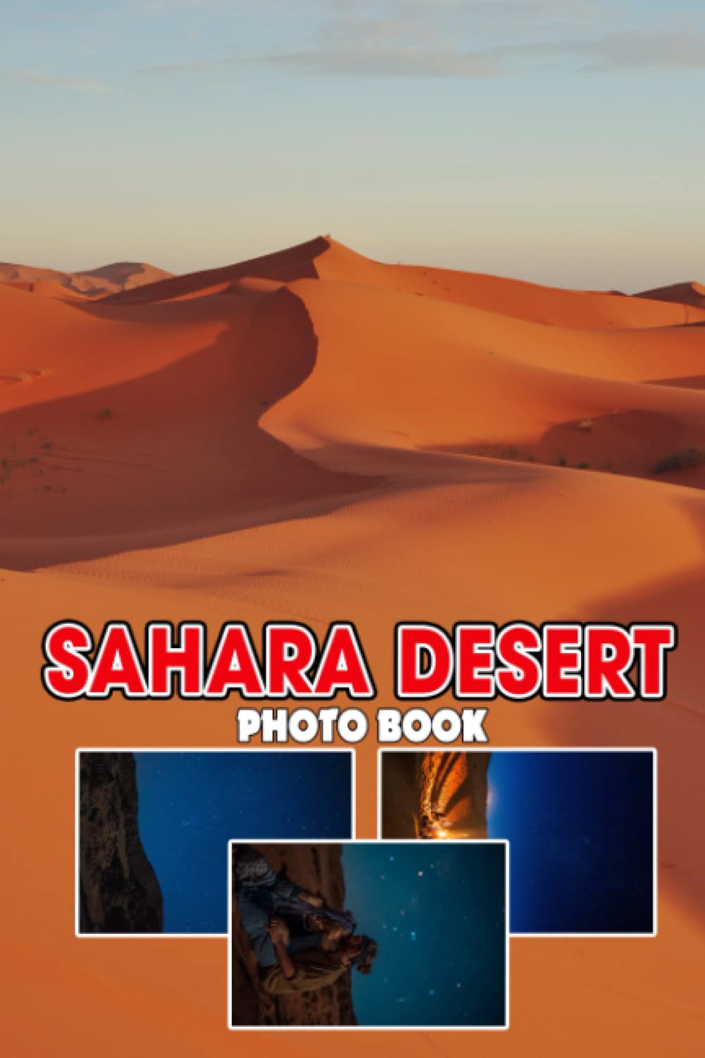 Amazon.com: Sahara Desert Photo Book: Exclusive Colorful Images For ...