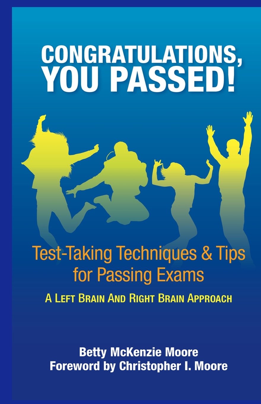Congratulations, You Passed!: Test-Taking Techniques & Tips for Passing ...