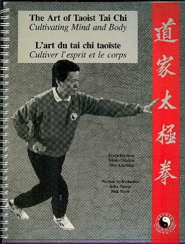 THE ART OF TAOIST TAI CHI-Cultivating Mind and Body (Featuring Master ...