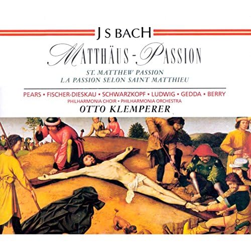 Play Bach: Matthaüs-Passion, BWV 244 by Otto Klemperer & Philharmonia Orchestra feat. Christa ...