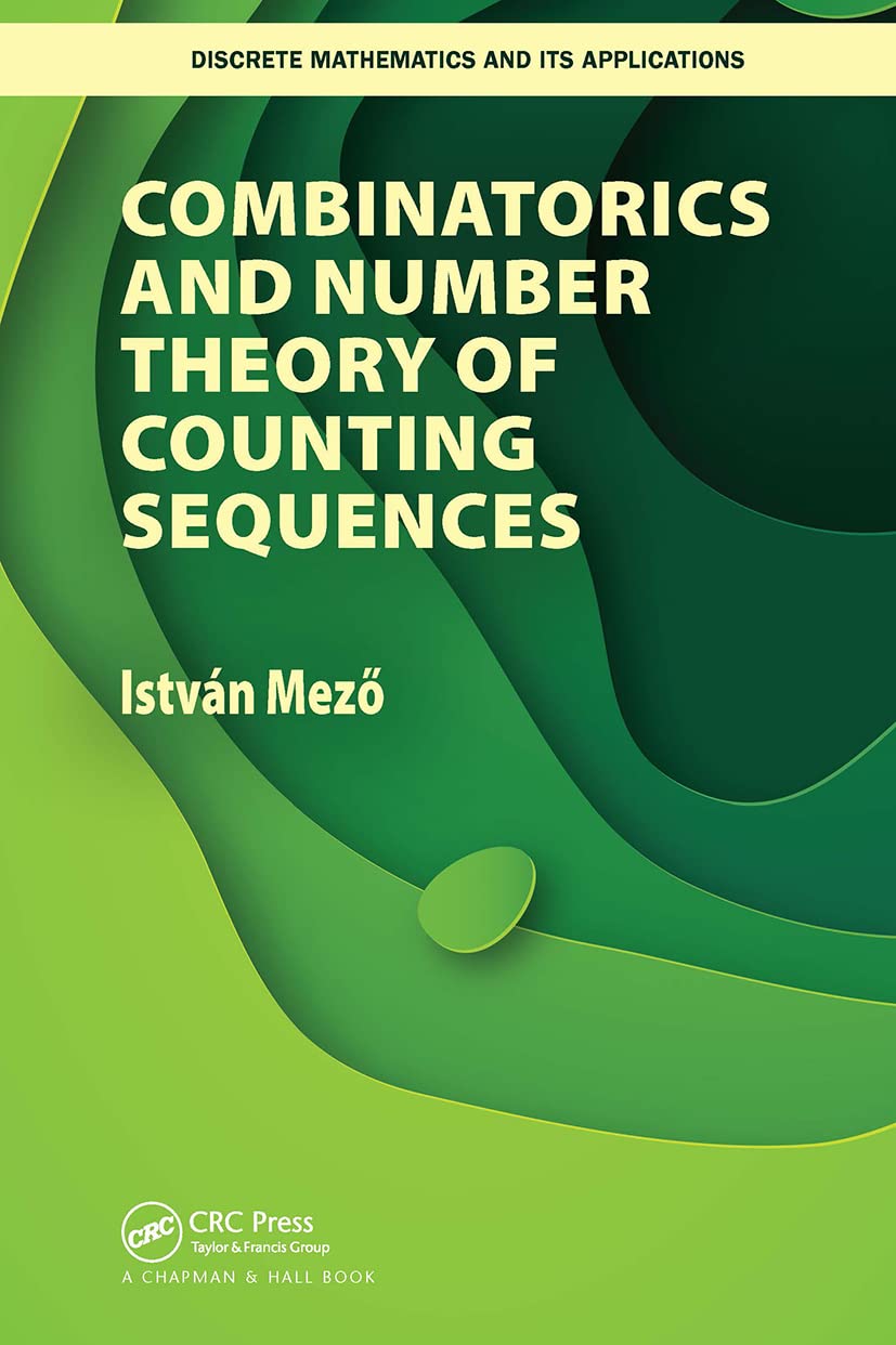 Combinatorics And Number Theory Of Counting Sequences Discrete Mathematics And Its Applications