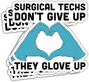 Amazon.com: MAIANEY Surgical Techs Don't Give Up They Glove Up Sticker ...