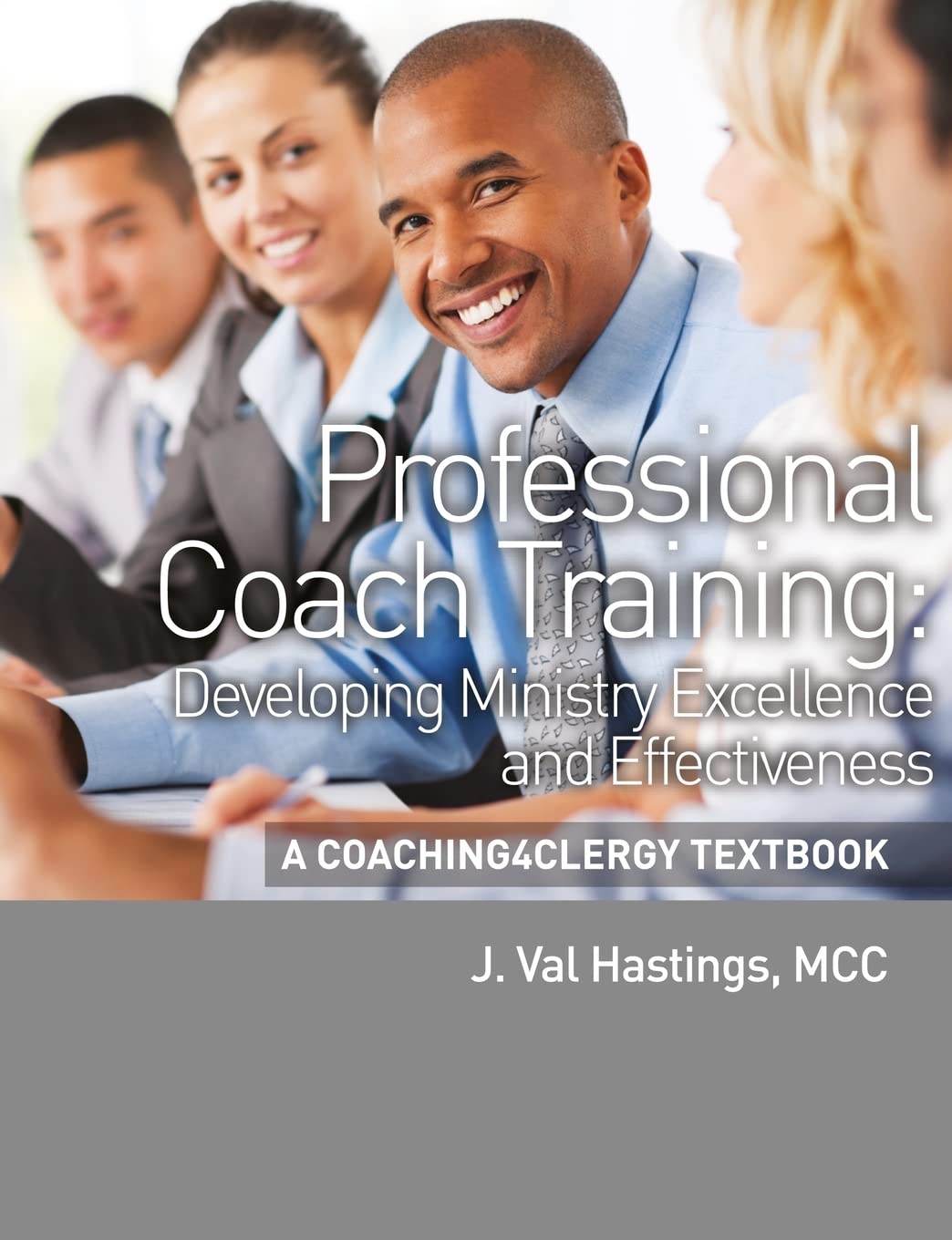 Professional Coach Training: A Coaching4Clergy Textbook: Hastings, J ...