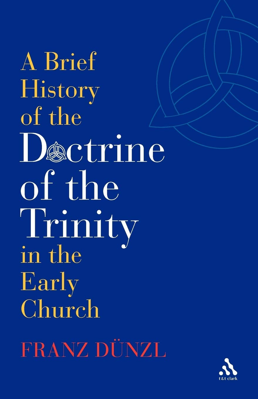 Buy A Brief History of the Doctrine of the Trinity in the Early Church ...