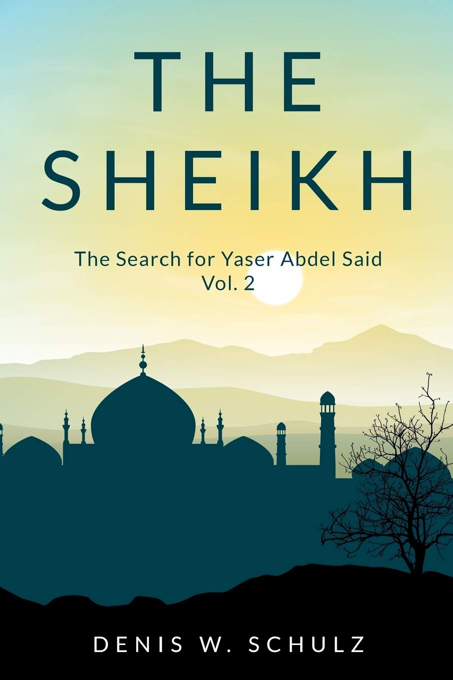 The Sheikh: The Search for Yaser Abdel Said, Vol.2 (The Search for ...