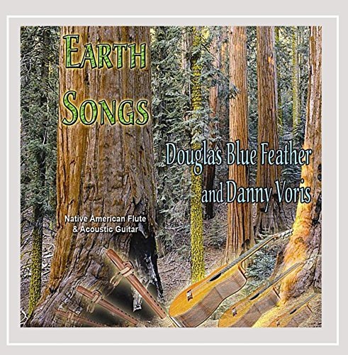 Earth Songs by Douglas Blue Feather & Danny Voris - Amazon.com Music