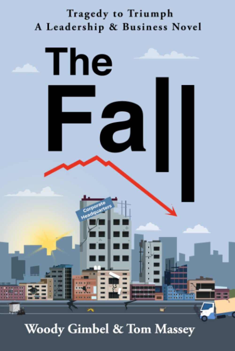 The Fall: Tragedy to Triumph: Gimbel, Woody, Massey, Tom, Gimbel, Carol ...