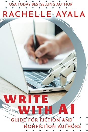 Write With AI: Guide for Fiction and Nonfiction Authors: Using ...