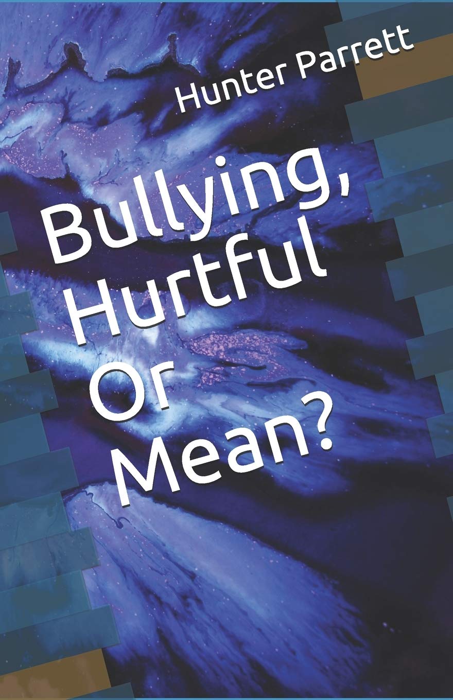 Amazon.com: Bullying, Hurtful Or Mean?: 9781728837154: Parrett, Hunter ...