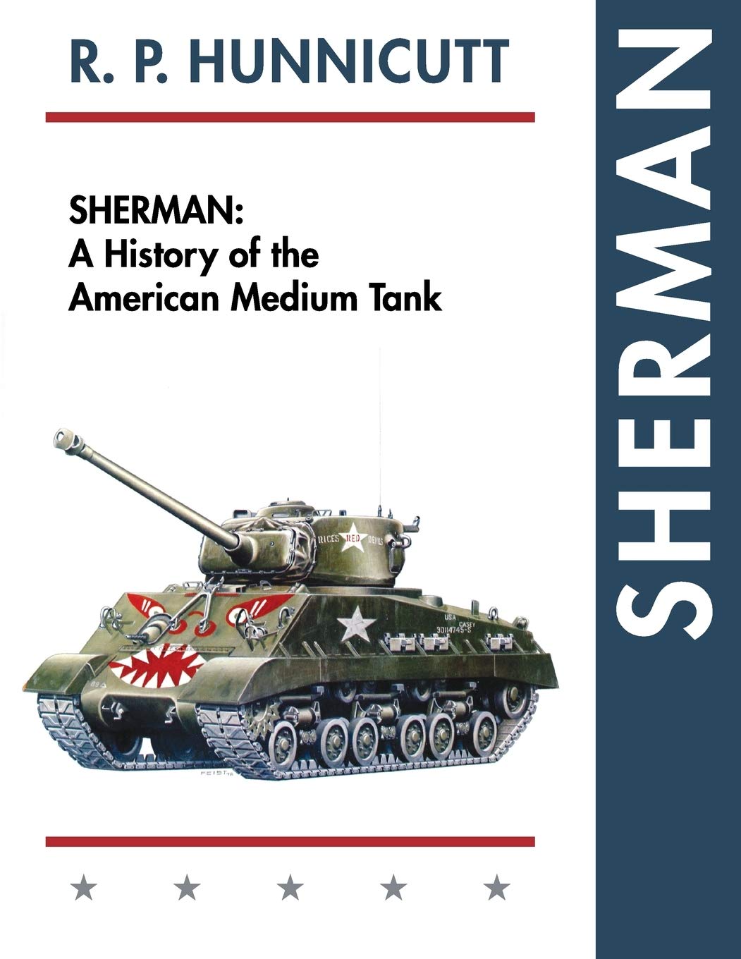 Sherman: A History of the American Medium Tank: Hunnicutt, R P ...