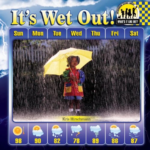 It's Wet Out! (What's It Like Out?): Hirschmann, Kris: 9781599289441 ...