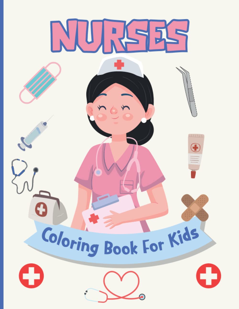 Buy Nurses Coloring Book For Kids: +25 Creative And Relaxing Nurse ...