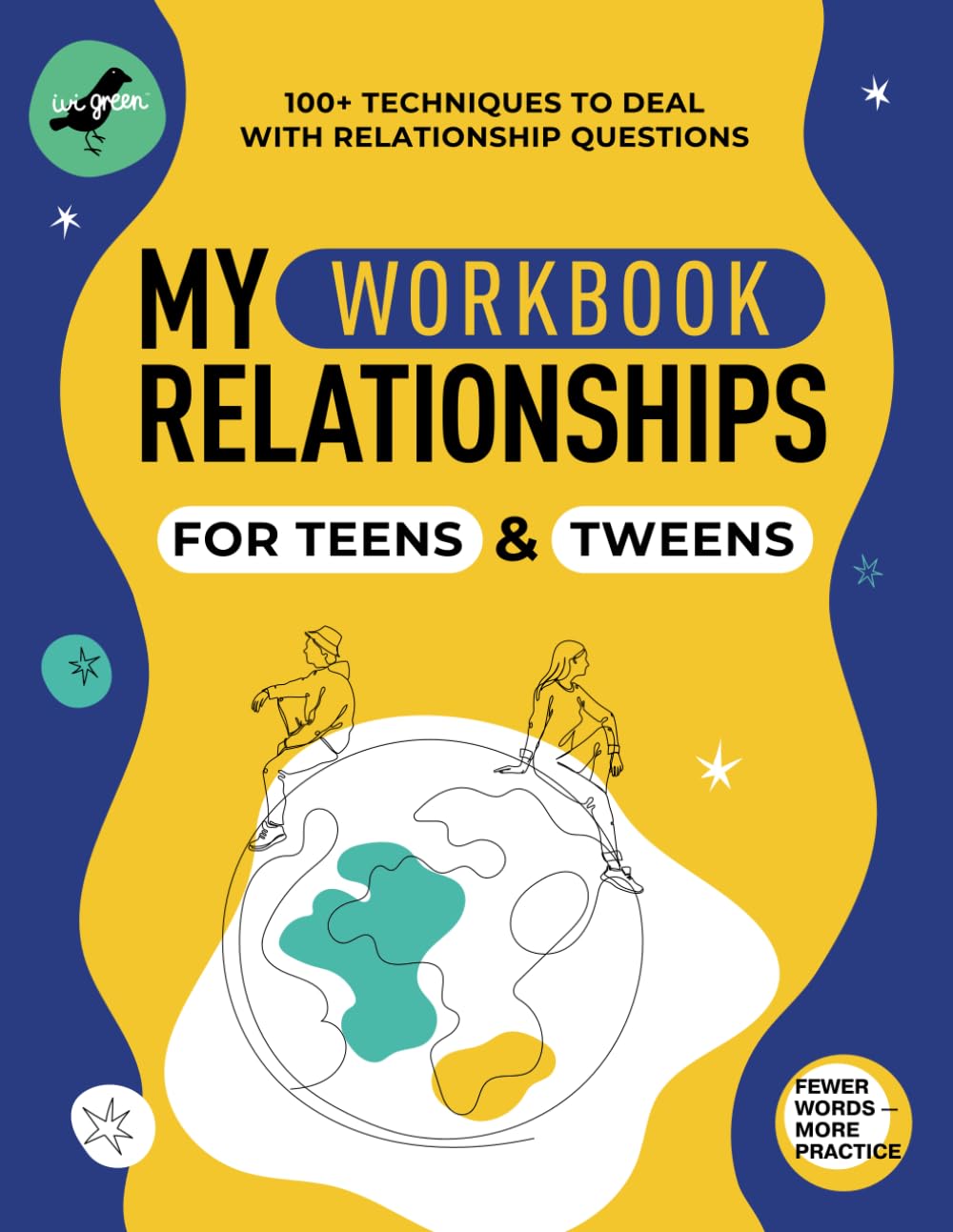 My Relationships. Workbook for Teens and Tweens with 100+ Techniques to Deal with Relationship ...