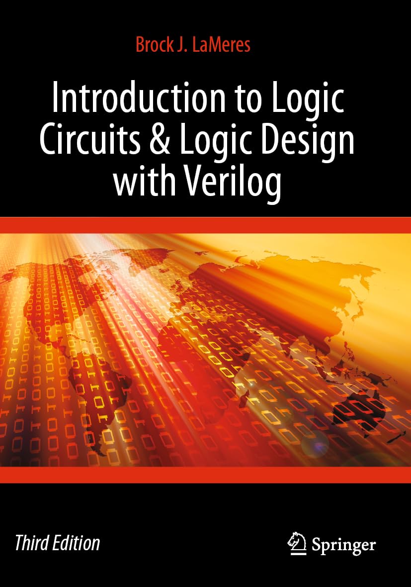 Introduction to Logic Circuits & Logic Design with Verilog: LaMeres ... Introduction to Logic Circuits & Logic Design with Verilog: LaMeres ...