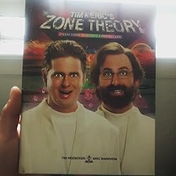 Tim and Eric's Zone Theory: 7 Easy Steps to Achieve a Perfect Life ...