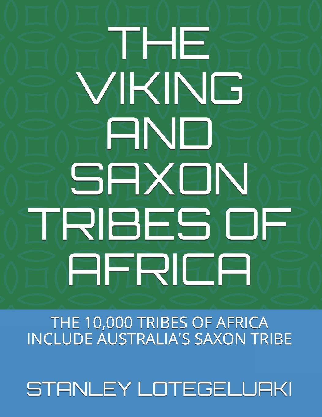 Buy The Viking and Saxon Tribes of Africa: The 10,000 Tribes of Africa ...