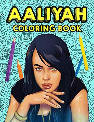 Aaliyah Coloring Book: Beautiful Coloring Book For Fans Of Aaliyah With ...