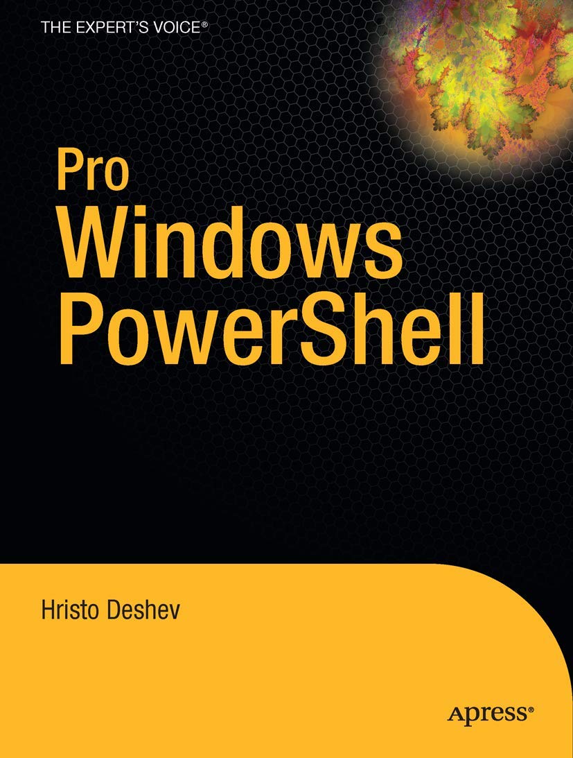 Pro Windows PowerShell: Deshev, Hristo: 9781590599402: Amazon.com: Books