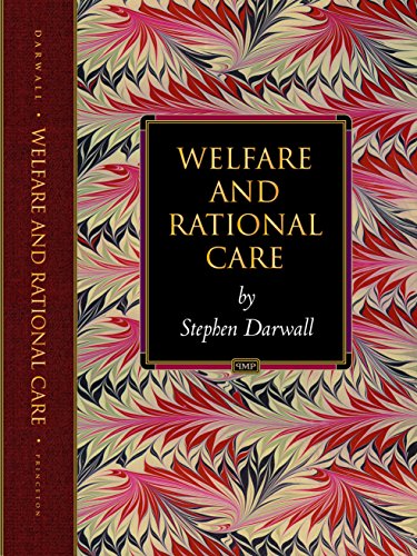 Welfare and Rational Care (Princeton Monographs in Philosophy Book 12 ...