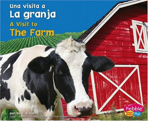 La Granja/ The Farm (Una Visita a / A Visit to: Pebble Plus Bilingual ...