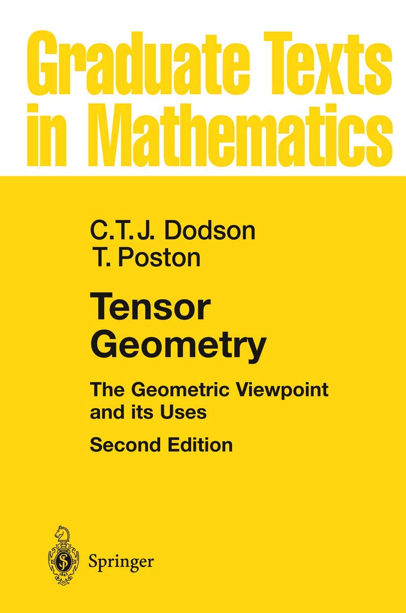 Tensor Geometry: The Geometric Viewpoint and its Uses (Graduate Texts ...