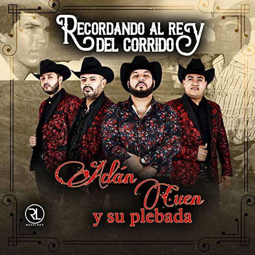 Play Recordando Al Rey Del Corrido by Adan Cuen Y Su Plebada & Adan ...